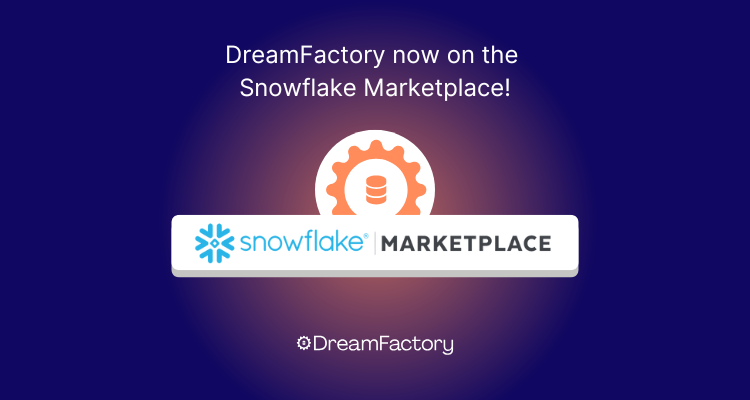DreamFactory is Now on the Snowflake Marketplace!